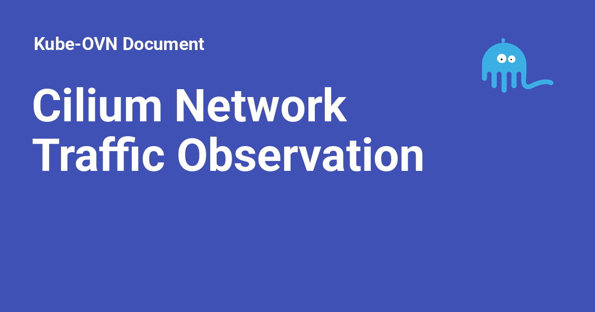 Cilium Network Traffic Observation - Kube-OVN Document