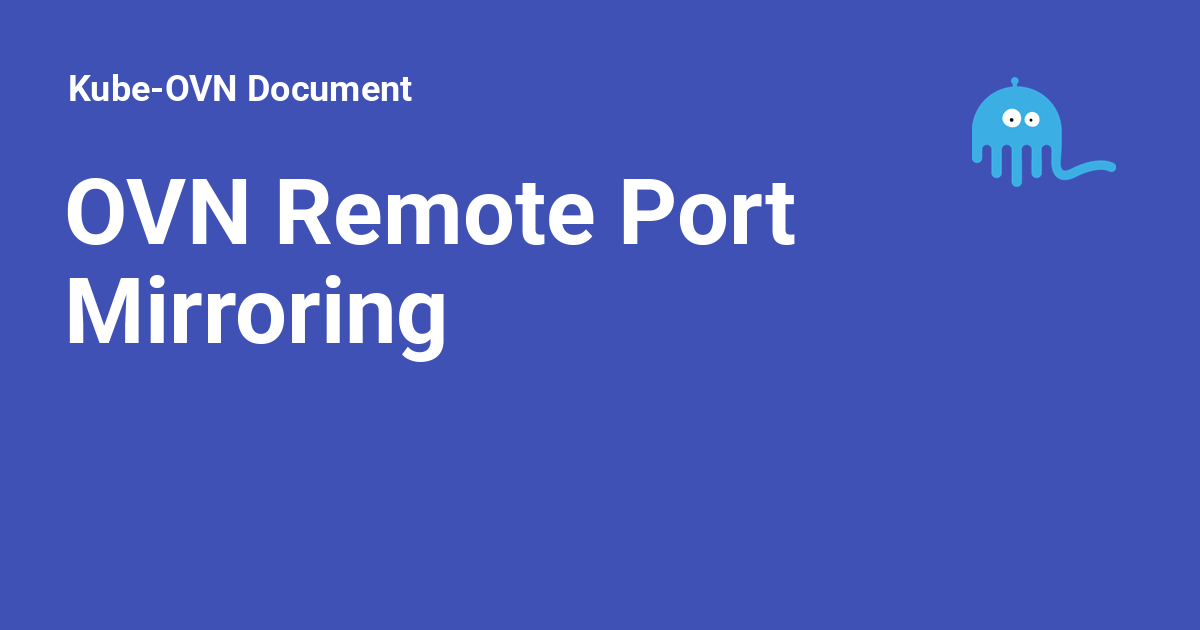 OVN Remote Port Mirroring - Kube-OVN Document