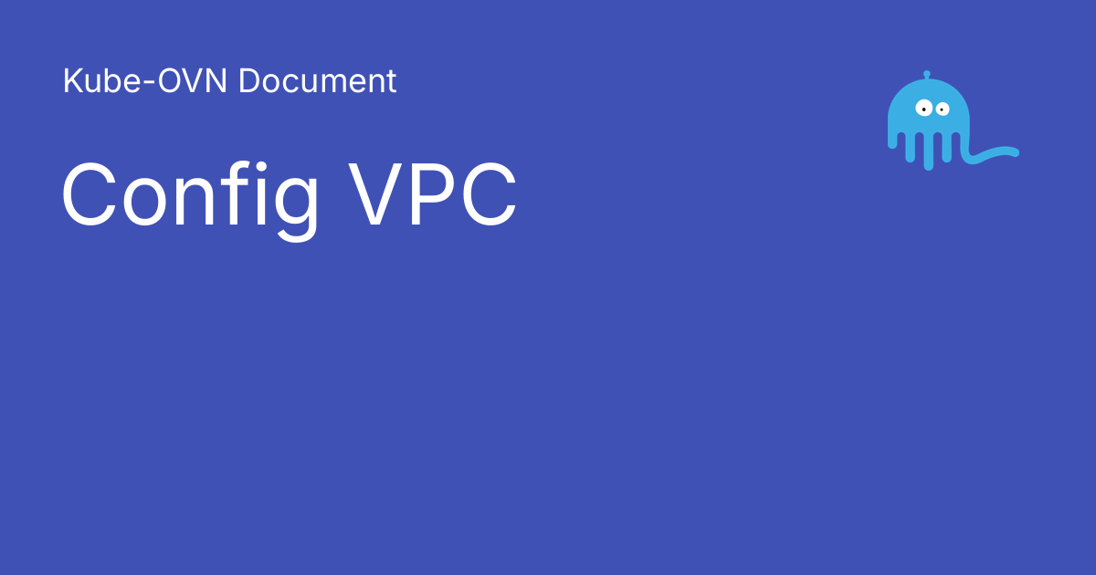 Config VPC - Kube-OVN Document
