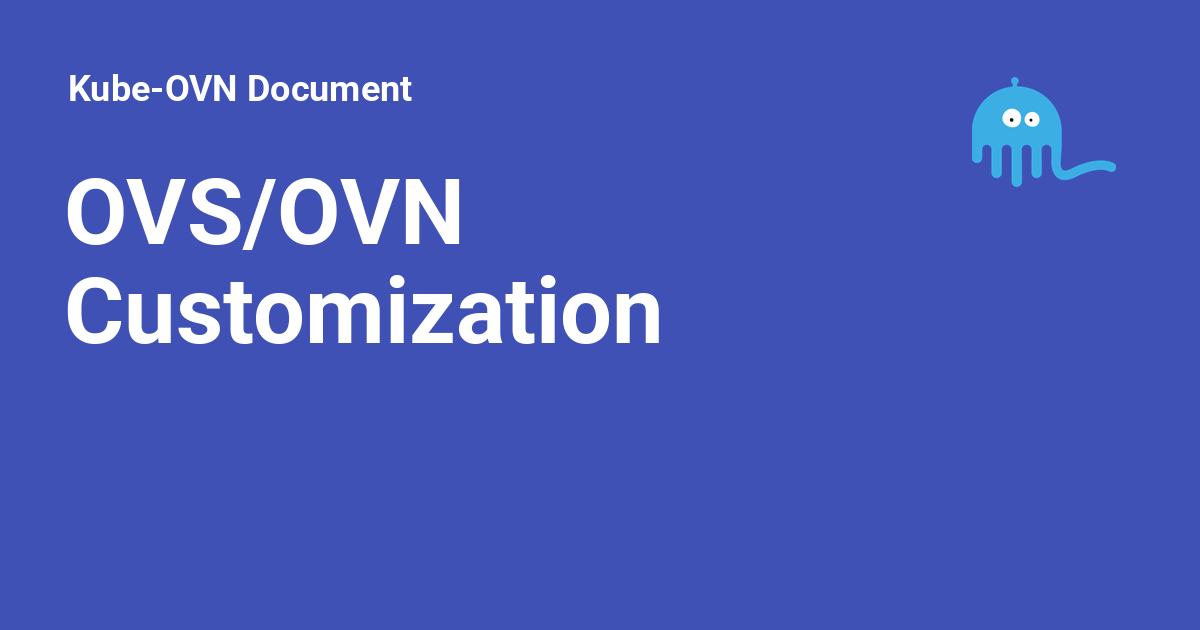 OVS/OVN Customization - Kube-OVN Document