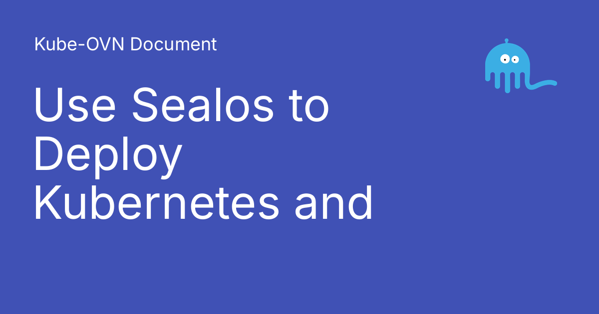 Use Sealos To Deploy Kubernetes And Kube Ovn Kube Ovn Document