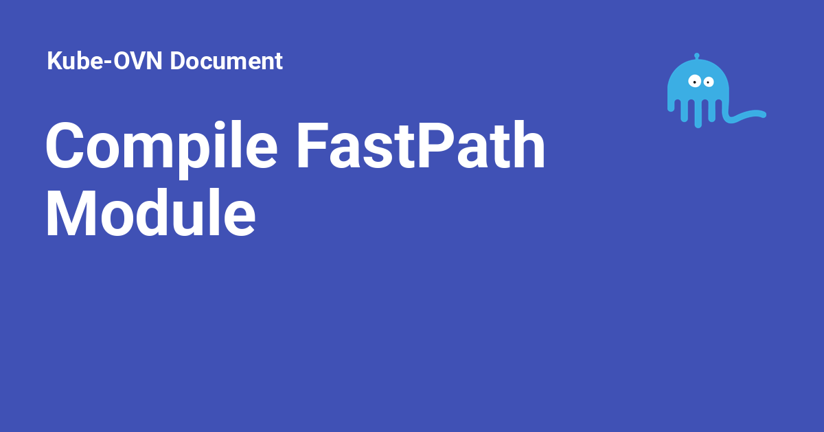 Compile FastPath Module - Kube-OVN Document