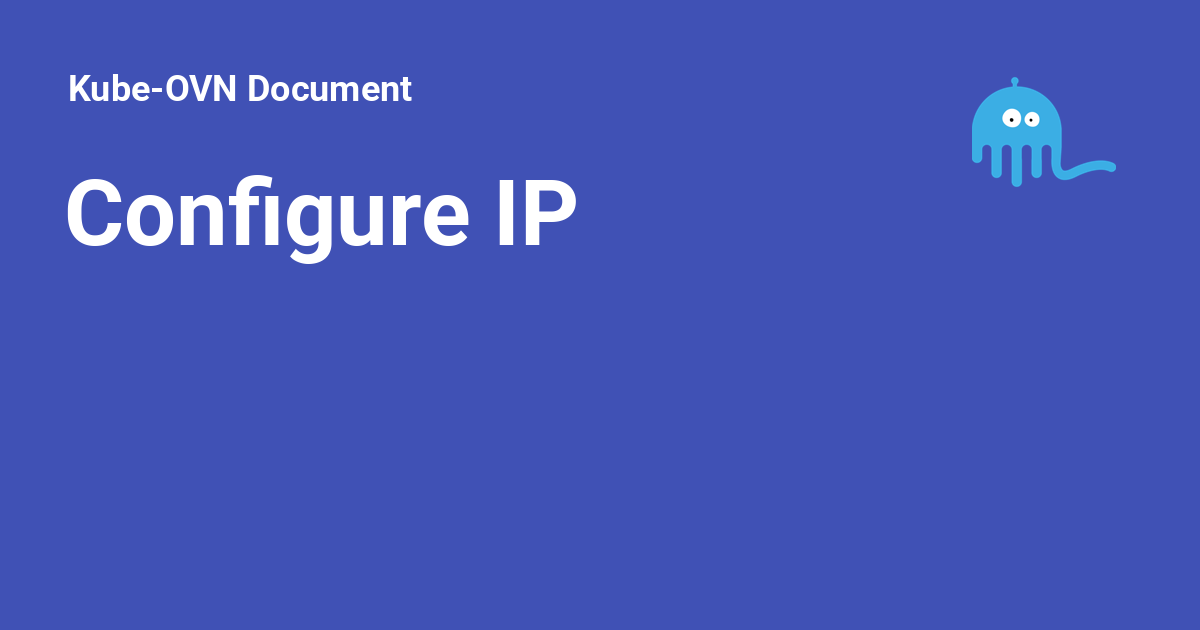 Configure IP - Kube-OVN Document