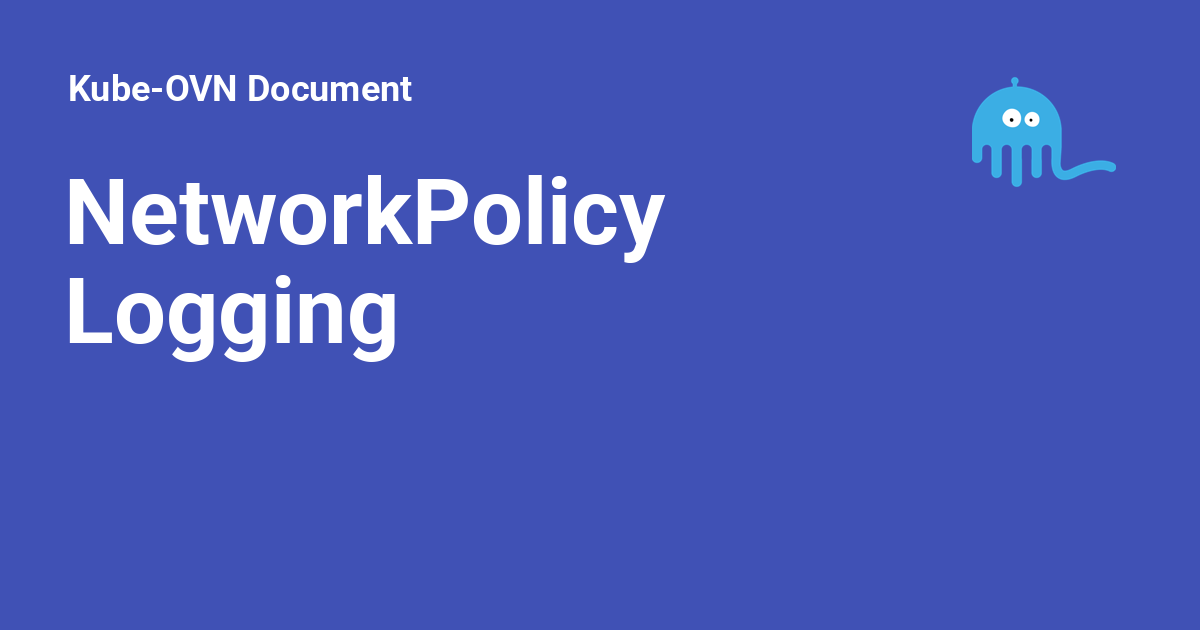 NetworkPolicy Logging - Kube-OVN Document