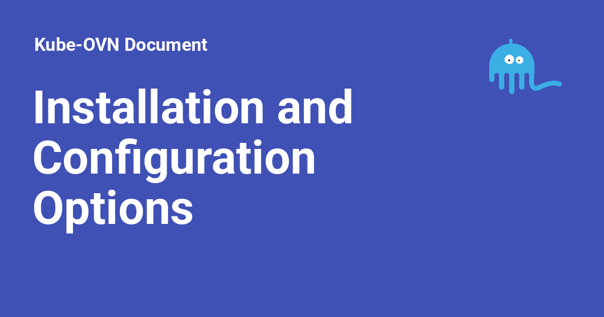 Installation and Configuration Options - Kube-OVN Document