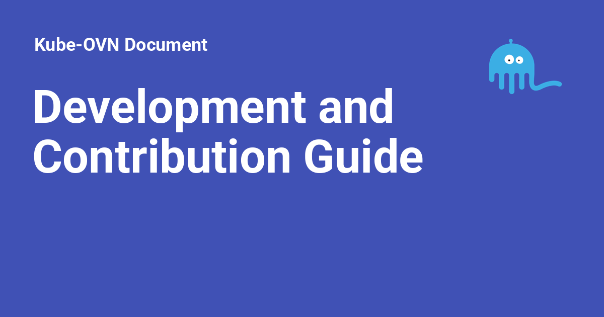 Development and Contribution Guide - Kube-OVN Document