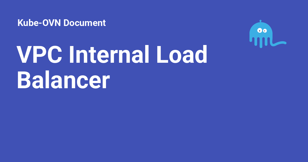 VPC Internal Load Balancer - Kube-OVN Document