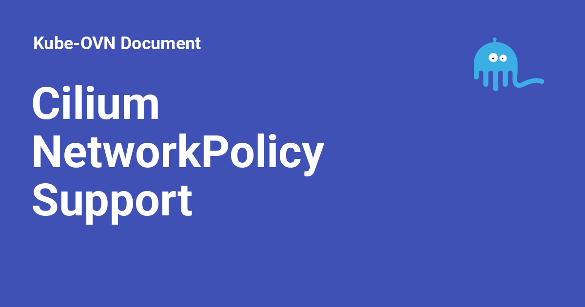 Cilium NetworkPolicy Support - Kube-OVN Document