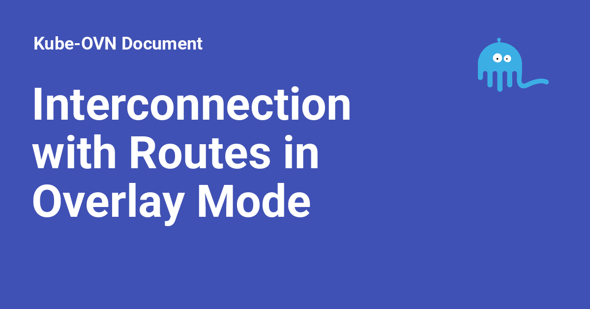 Interconnection with Routes in Overlay Mode - Kube-OVN Document