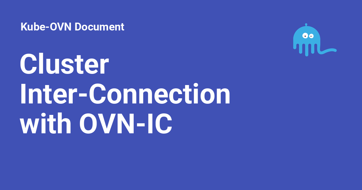 Cluster Inter-Connection with OVN-IC - Kube-OVN Document
