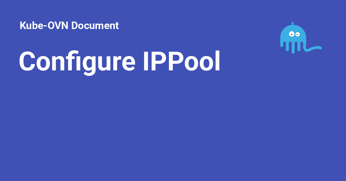 Configure IPPool - Kube-OVN Document