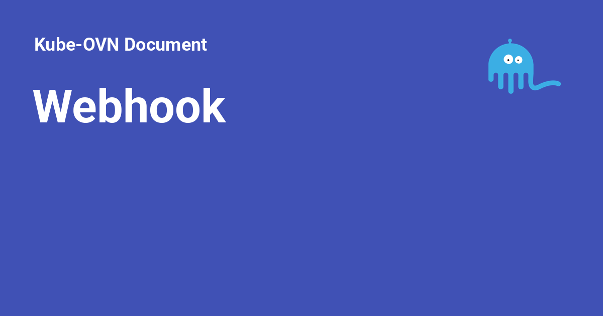 Webhook - Kube-OVN Document Webhook - Kube-OVN Document