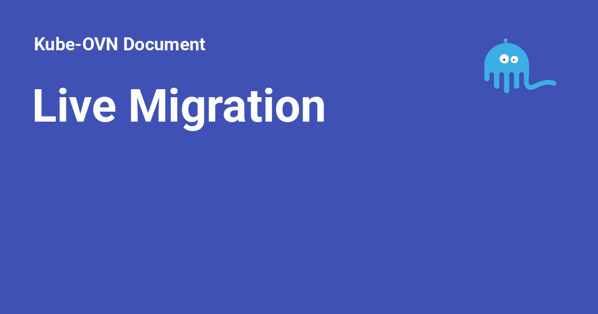 Live Migration - Kube-OVN Document
