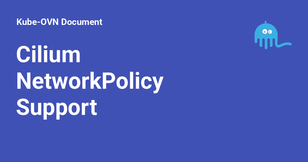 Cilium NetworkPolicy Support - Kube-OVN Document
