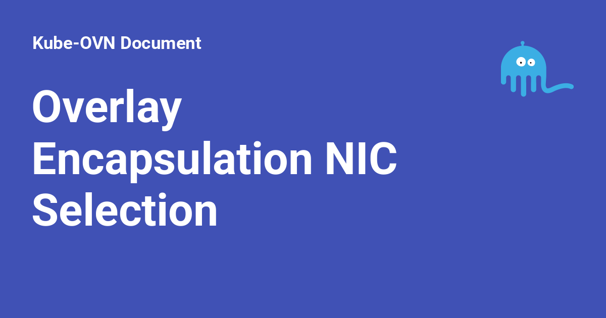 Overlay Encapsulation NIC Selection - Kube-OVN Document