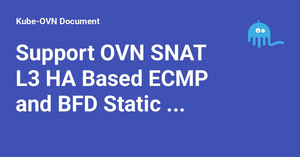 Support OVN SNAT L3 HA Based ECMP and BFD Static Route - Kube-OVN Document