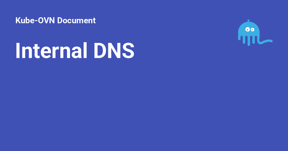 Internal DNS - Kube-OVN Document